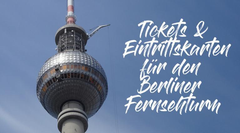 Berliner Fernsehturm Berlin Tickets - Eintritt & Aussicht genießen